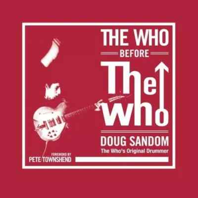 unad THE WHO Before The Who Book foreword Pete Townsend by DOUG Sandom ...