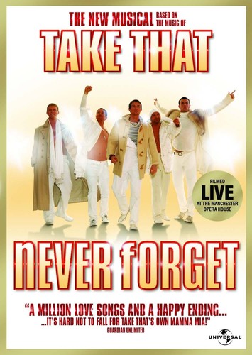 Never Forget : The New Musical Based on the Music of Take That (DVD ...
