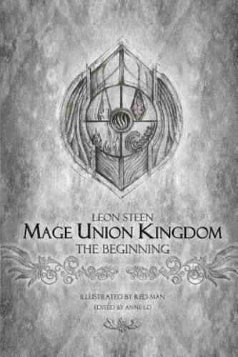 Mage Union Kingdom : the Beginning by Leon Steen (2015, Trade Paperback) for sale online | eBay
