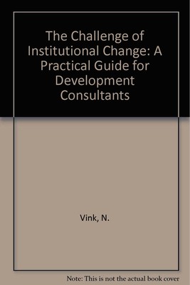 The Challenge of Institutional Change: A Practical Guide for ...