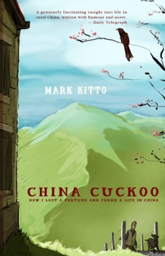 China Cuckoo: How I Lost A Fortune And Fo... by Kitto, Mark Paperback ...