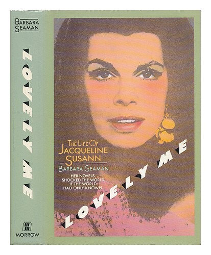 SEAMAN, BARBARA Lovely Me : the Life of Jacqueline Susann / Barbara ...