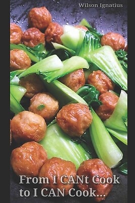 From I CANt Cook I CAN Cook Anybody can learn Home Cooking by Ignatius ...