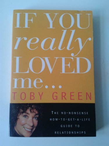 If You Really Loved Me...The No-Nonsense How-To-Get-A-Life Guide | eBay