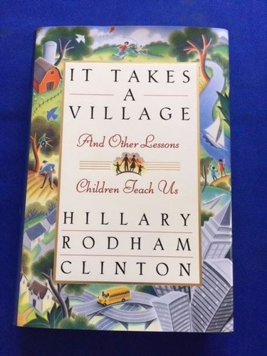 IT TAKES A VILLAGE - SECOND PRINTING SIGNED BY HILLARY RODHAM CLINTON ...