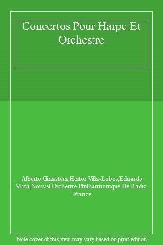 Concertos Pour Harpe Et Orchestre-Alberto Ginastera,Heitor Villa | eBay