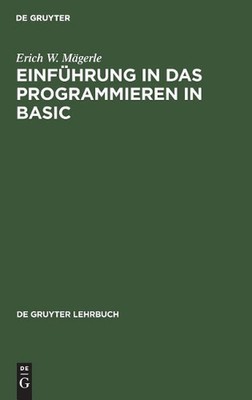 Einfhrung in das Programmieren in BASIC by Erich W. M?gerle (German) Hardcover B 9783110048018 ...