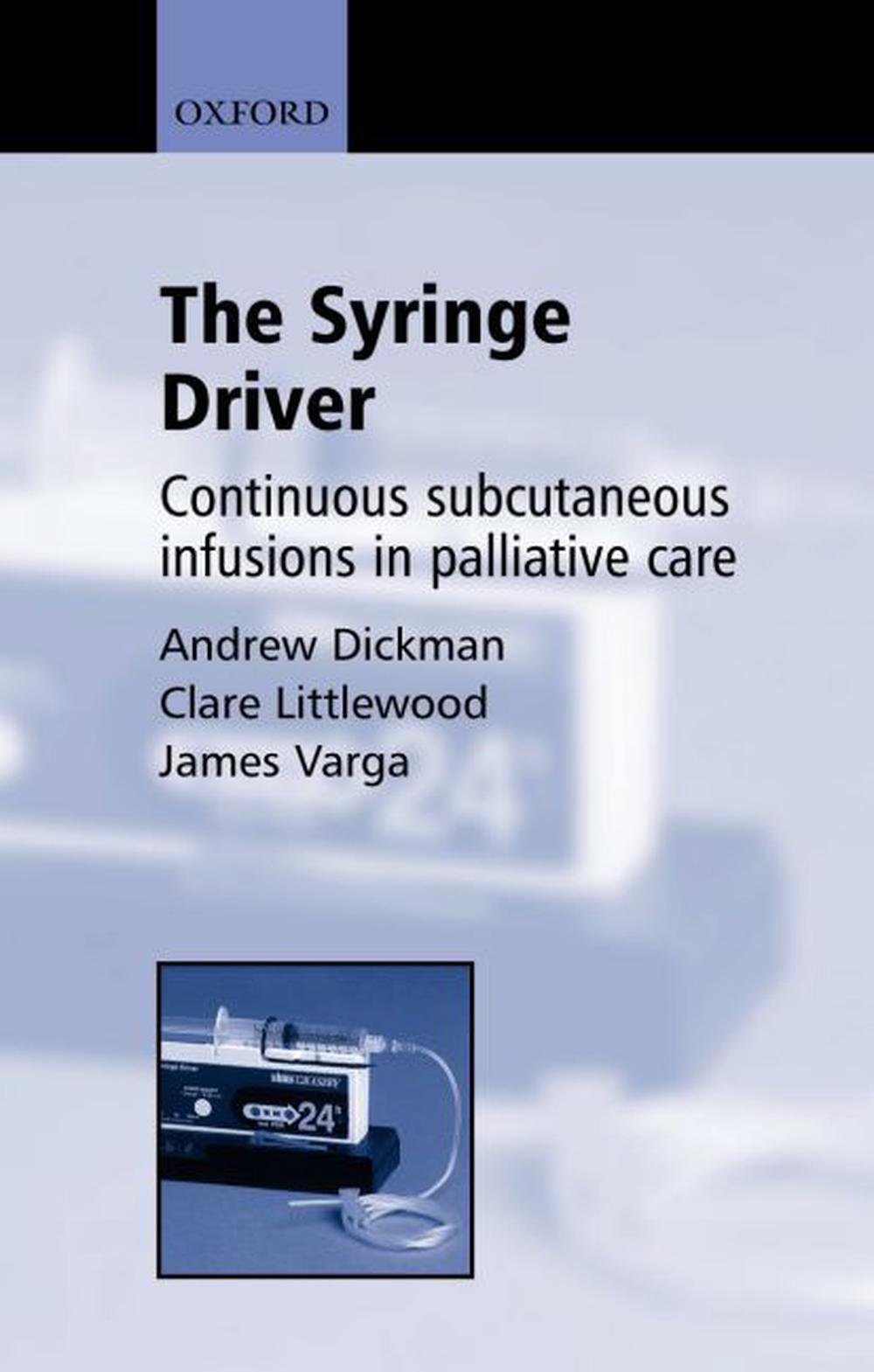 The Syringe Driver: Continuous Subcutaneous Infusions in Palliative ...