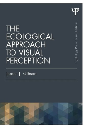 James J. Gibson | The Ecological Approach to Visual Perception ...