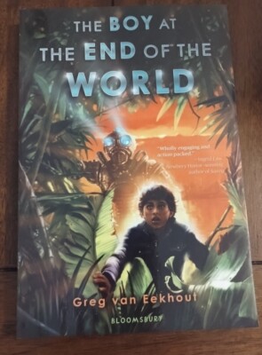 The Boy At The End Of The World - Staple Bound By Greg Van Eekhout ...