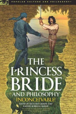 The Princess Bride And Philosophy: Inconceivable! 9780812699142| eBay