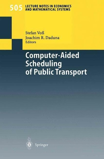 Computer-Aided Scheduling of Public Transport von Joachim R. Daduna ...