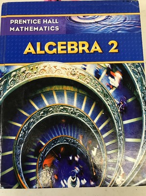 Prentice Hall Mathematics, Algebra 2 by Prentice Hall Staff (2005 ...