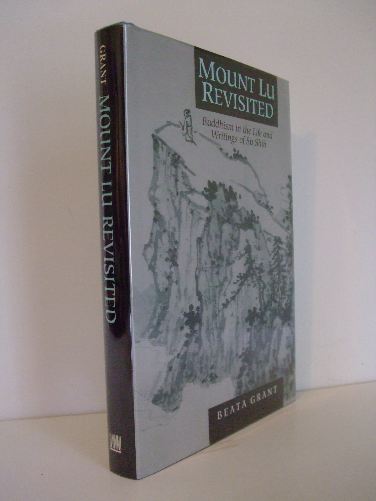 Mount Lu Revisited: Buddhism in the Life and Writings of Su Shih by ...