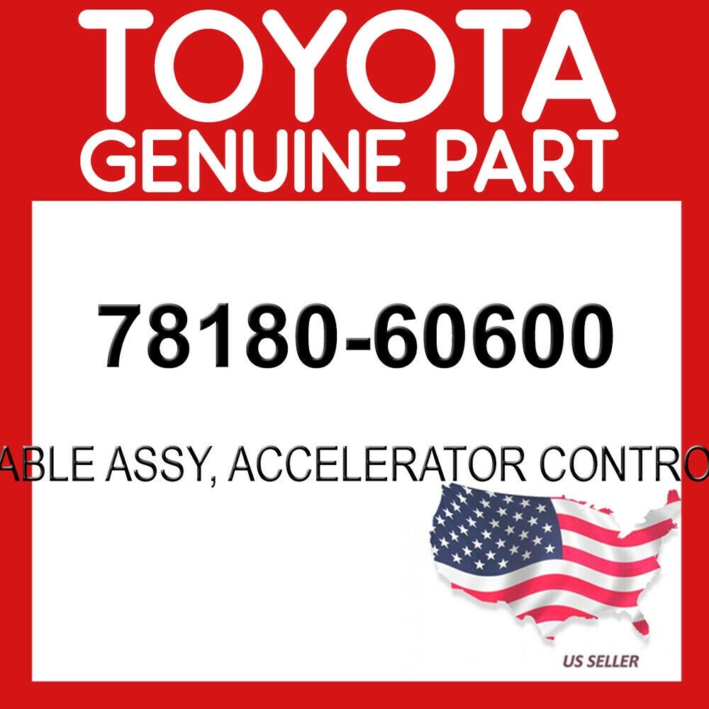 TOYOTA GENUINE 78180-60600 CABLE ASSY, ACCELERATOR CONTROL OEM | eBay