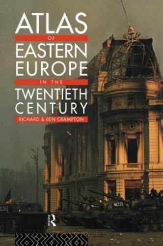 Atlas of Eastern Europe in the Twentieth Century by Benjamin Crampton ...
