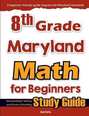 8th Grade Maryland Math for Beginners: Standardized Testing and Home ...