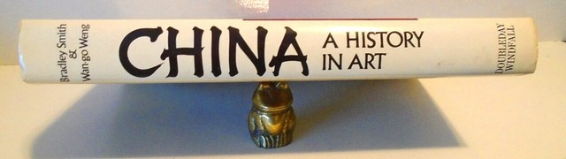 China : A History in Art by Wango H. C. Weng and Bradley Smith ...