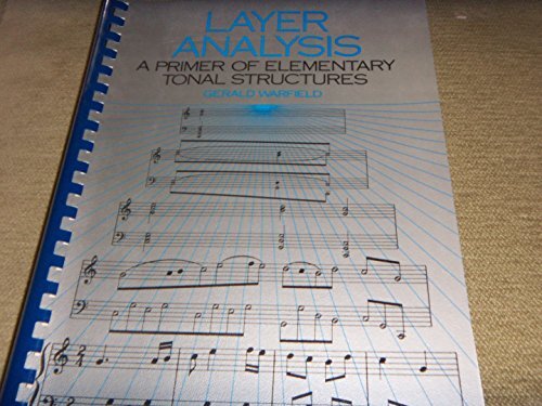 LAYER ANALYSIS: A PRIMER OF ELEMENTARY TONAL STRUCTURES By Gerald ...