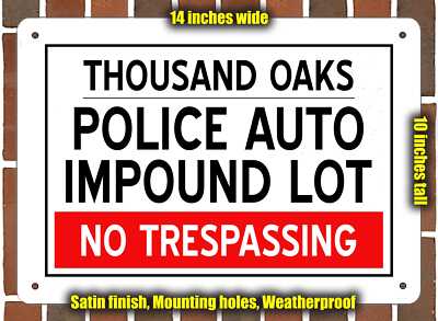 Metal Sign - Auto Impound Lot of Thousand Oaks Reproduction | eBay