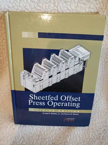 Sheetfed Offset Press Operating by Thomas Destree and Lloyd DeJidas ...