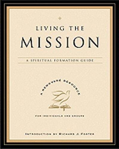 Living the Mission: A Spiritual Formation Guide by Renovare: Used ...