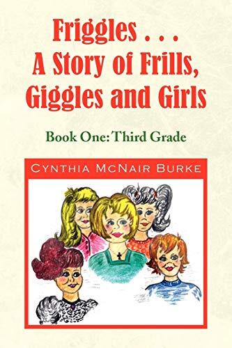 Friggles... a Story of Frills, Giggles and Girls 9781436390576| eBay