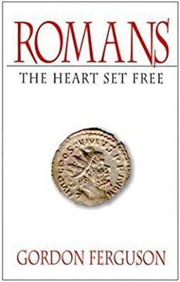 Romans : The Heart Set Free Perfect Gordon Ferguson 9781577821687| eBay