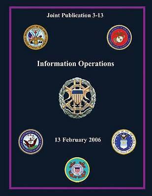 Information Operations (Joint Publication 3-13) by Chairman Of the ...