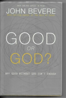 Good or God? by John Bevere (2015, Hardcover) 9781933185941| eBay