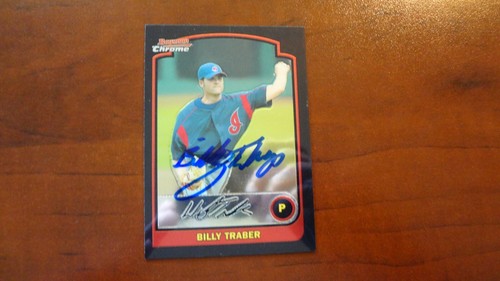 2003 BOWMAN CHROME BILLY TRABER AUTOGRAPHED BASEBALL CARD | eBay