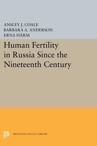 Office of Population Research Ser.: Human Fertility in Russia since the ...