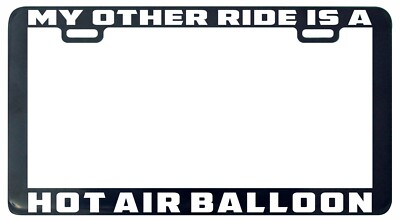 My other ride is a Hot Air Balloon license plate frame holder | eBay