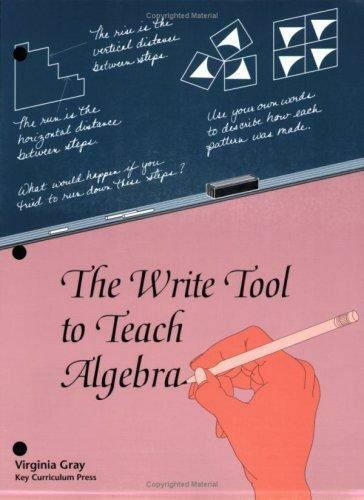 The Write Tool to Teach Algebra Gray, Virginia paperback Used - Like ...