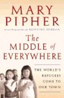 The Middle of Everywhere: The World's Refugees Come to Our Town by Mary ...
