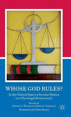 Whose God Rules?: Is the United States a Secular Nation or a Theolegal ...