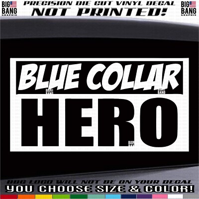 Blue Collar Hero Vinyl Decal Sticker Funny Hard Worker Work Pays ...