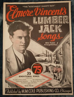 Elmore Vincent's Lumberjack Songs—With Yodel Arrangements! 1932 guitar ...