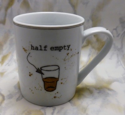 PRIMA DESIGN DOOM & GLOOM “HALF EMPTY” HUMOROUS COFFEE/TEA MUG/CUP 14 ...