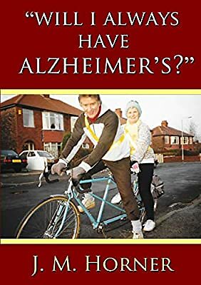 "Will I Always Have Alzheimers?", Horner, J. M., Used; Very Good Book ...