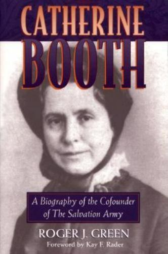 Catherine Booth: A Biography of the Cofounder o- 9780801057069 ...
