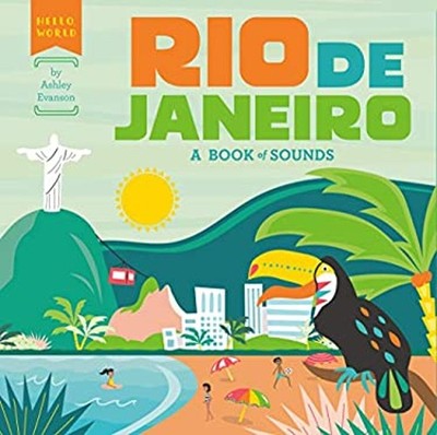 Rio de Janeiro : A Book of Sounds Board Books Ashley Evanson ...