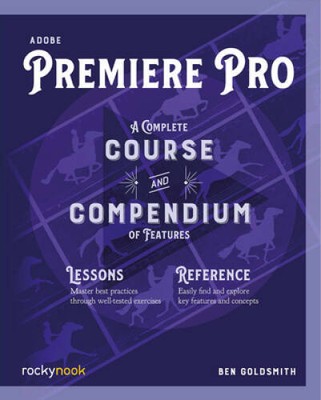 Adobe Premiere Pro: A Complete Course and Compendium of Features - GOOD 9781681986876 | eBay