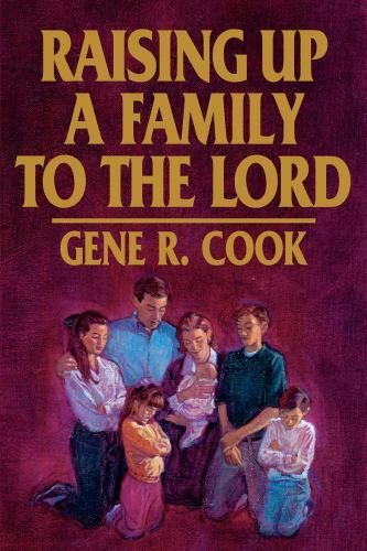 Raising up a Family to the Lord by Gene R. Cook (2004, Compact Disc ...