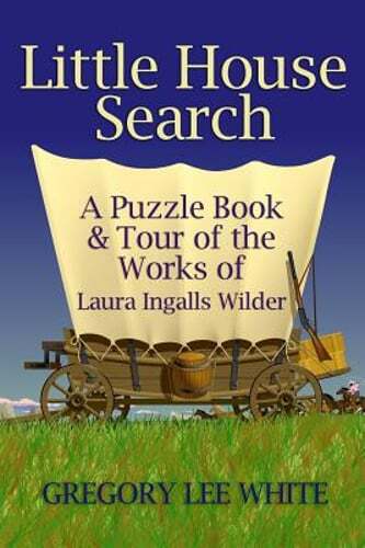 Little House Search: A Puzzle Book and Tour of the Works of Laura ...
