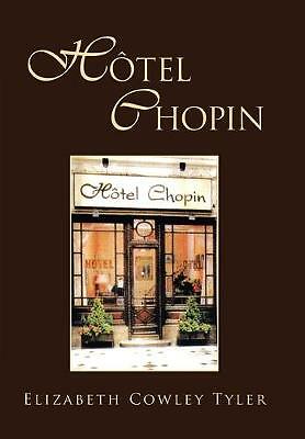 Hotel Chopin by Elizabeth Cowley Tyler (Hardcover, 2010) for sale ...