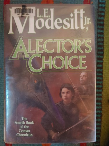 Alector's Choice (The Corean Chronicles) by L.E. Modesitt, 2005 ...