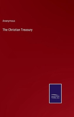 The Christian Treasury by Anonymous Hardcover Book | eBay