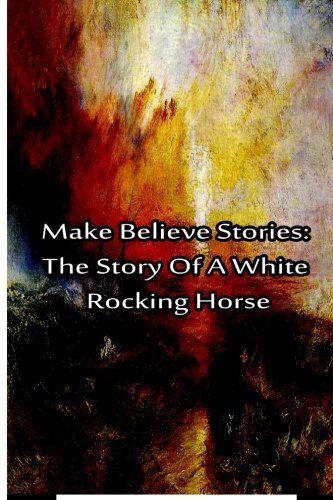 Make Believe Stories: The Story Of A White Rocking Horse. Hope ...