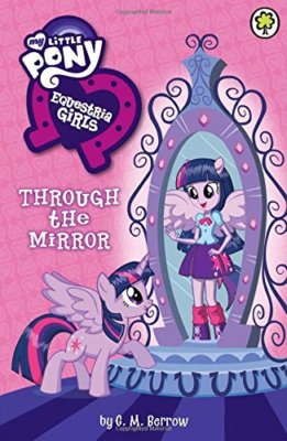 Equestria Girls: Through the Mirror (My Little Pony)-G M Berrow | eBay